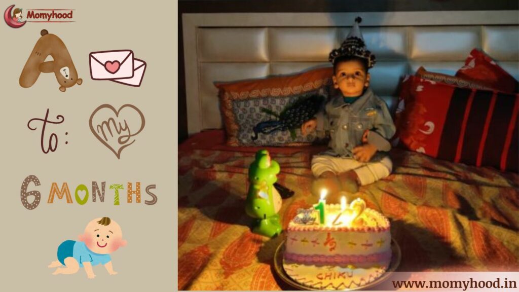 Six Months of Love: Magical Moments and Milestones in a Heartfelt Letter