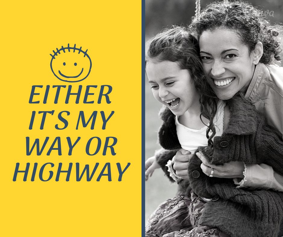''EITHER IT'S MY WAY OR HIGHWAY''