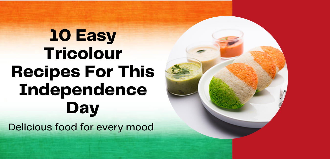 Tricolor Recipes - Easy Foods & Recipes For Independence Day