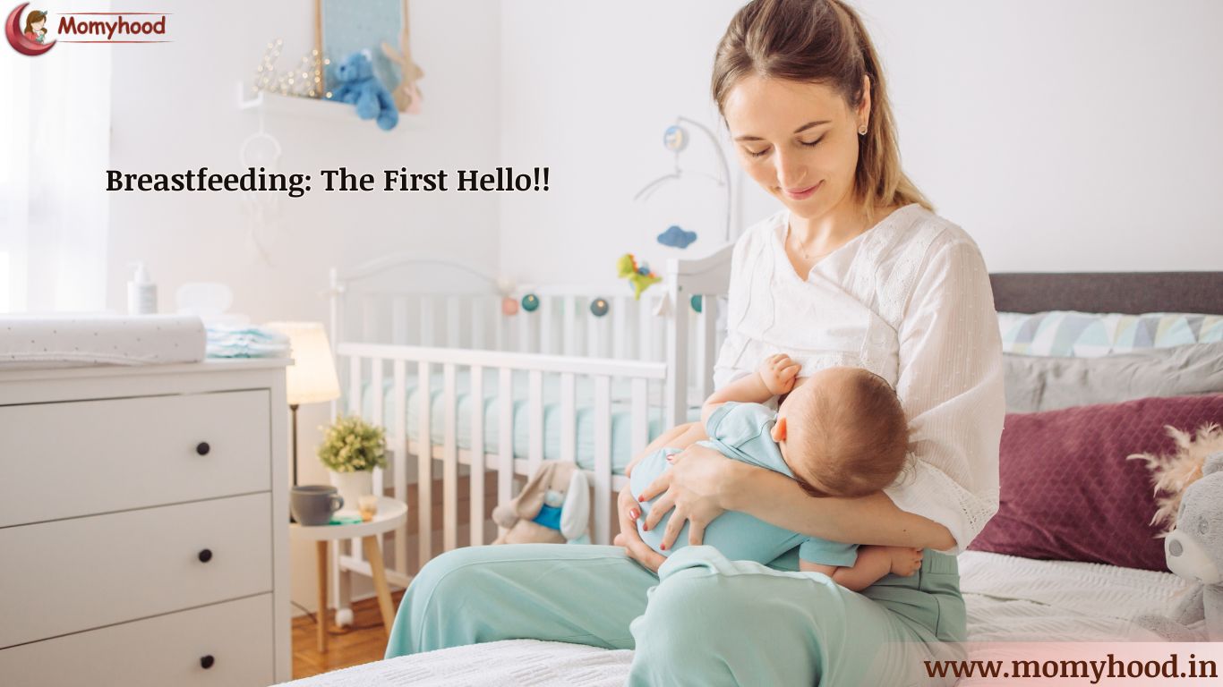 Breastfeeding: The First Hello!! Breastfeeding Tips By ''Falguni''