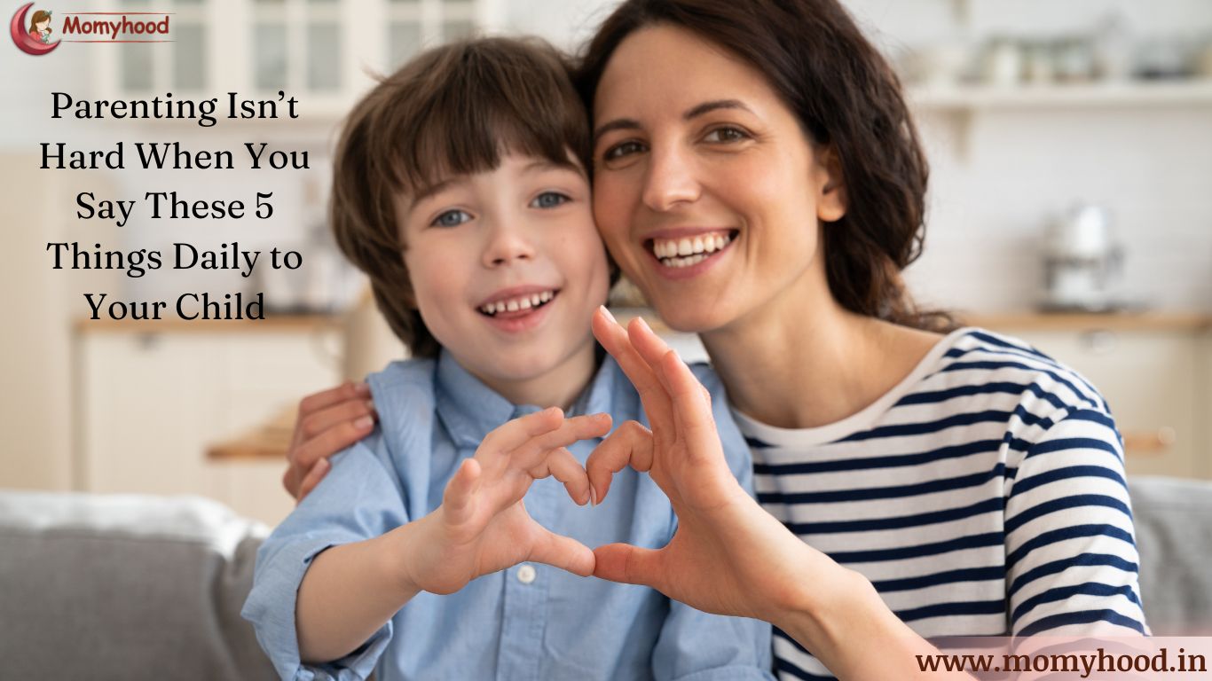 5 Things I Tell My Child Every Day That Are Secretly Shaping His Mindset